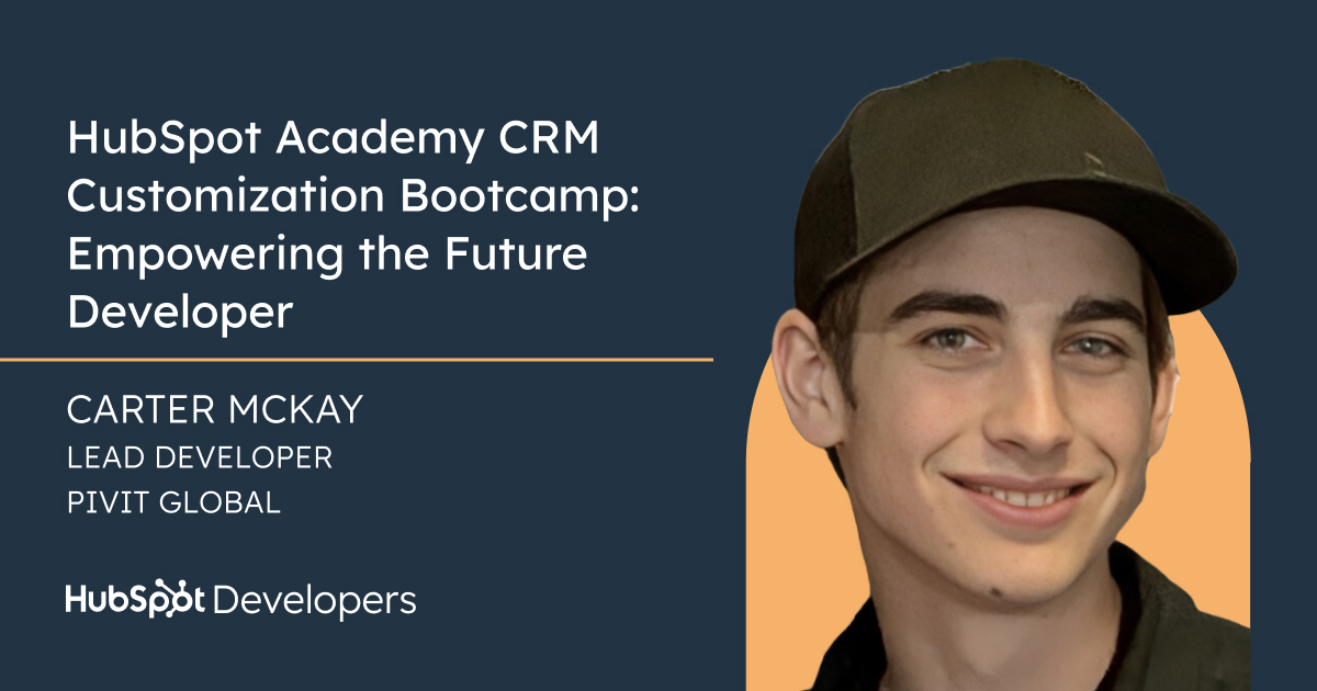 HubSpot Academy CRM Customization Bootcamp: Empowering the Future Developer